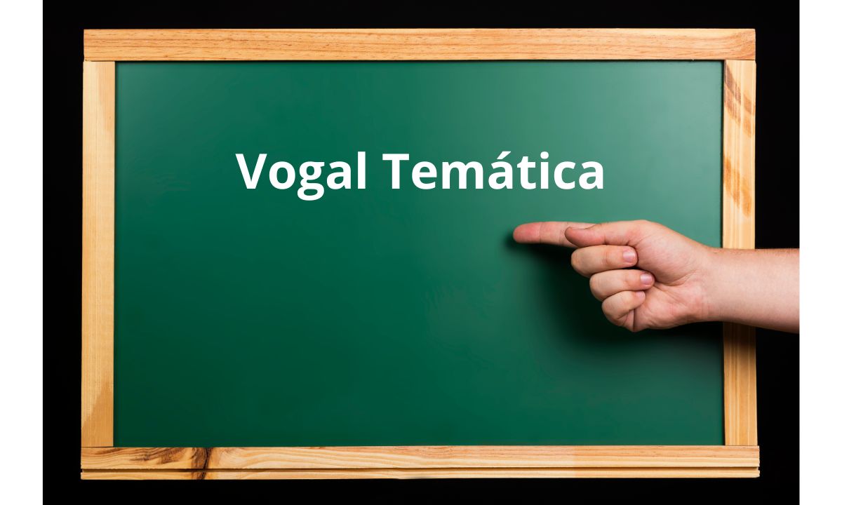 Vogal Temática na Formação de Palavras: Explicação Simplificada | Volitivo